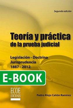 Teoría y práctica de la prueba judicial final – Ecoe Ediciones
