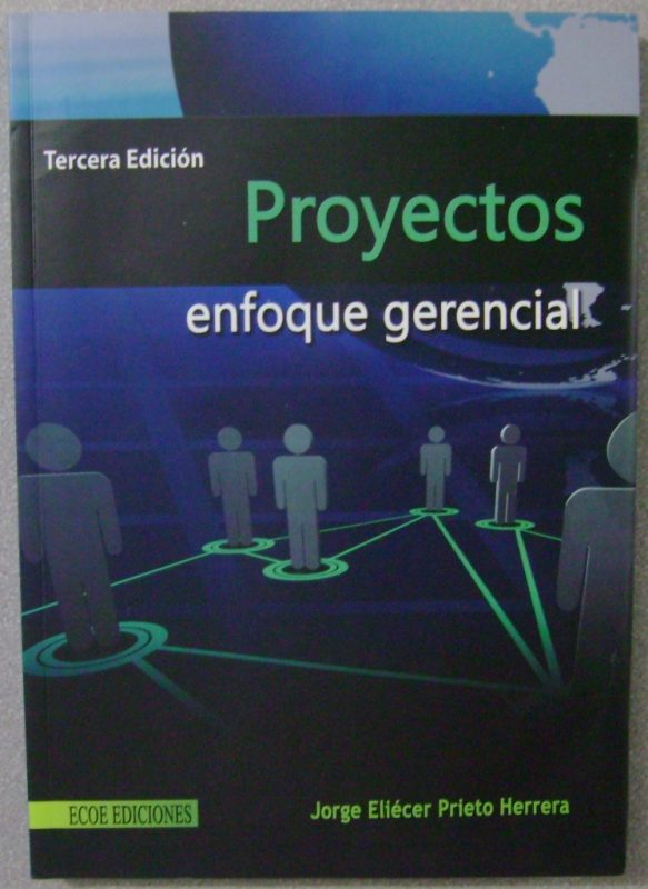 proyectos enfoque gerencial – 3ra edicion – Ecoe Ediciones México